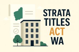 Strata Titles Act WA — What You Need to Know